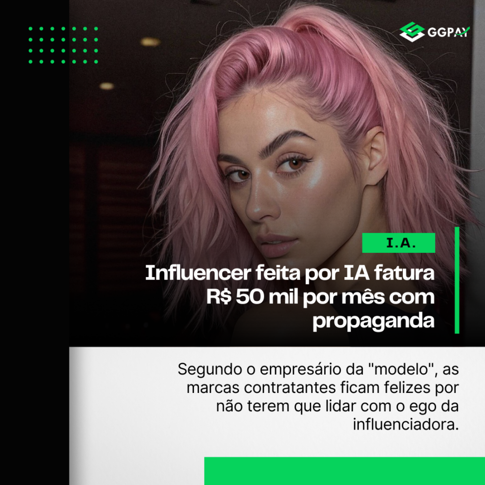 Influencer feita por IA fatura R$ 50 mil por mês com propaganda - GGPay